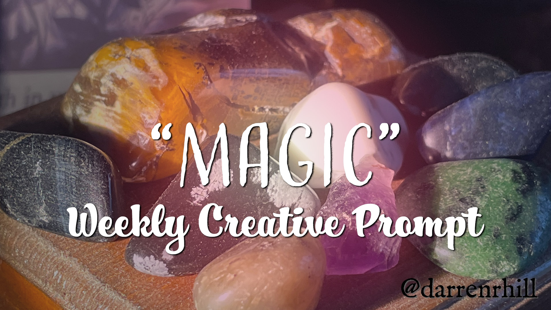 Magic — Weekly Creative Prompt - darren r hill
