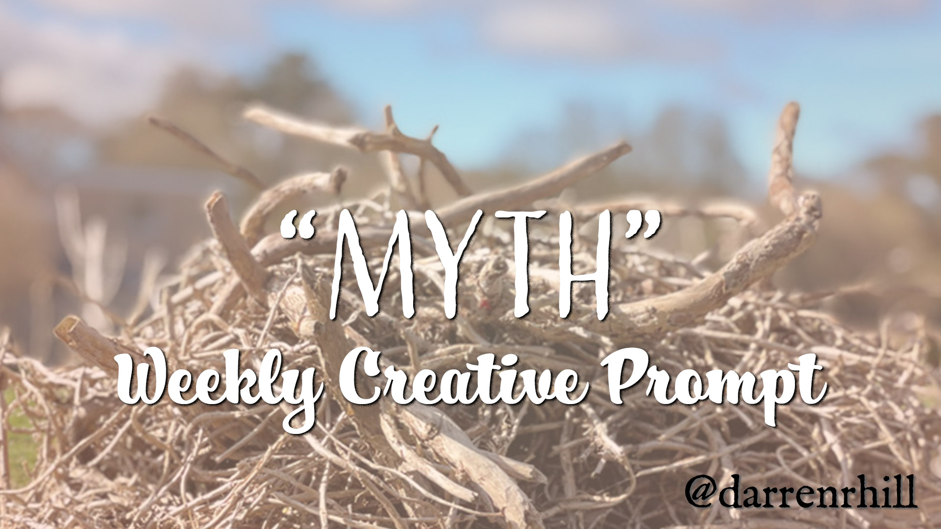 Myth — Weekly Creative Prompt - darren r hill